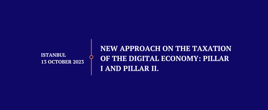 IFA Turkey, Conference: NEW APPROACH ON THE TAXATION OF THE DIGITAL ...