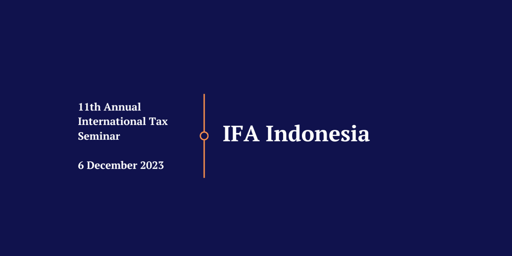 IFA Indonesia: 11th Annual International Tax Seminar | IFA ...
